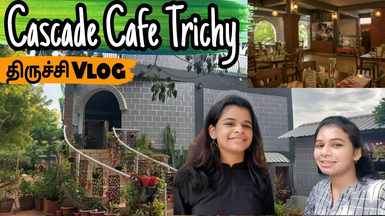 திருச்சி Vlog / Cascade Cafe Trichy Kattur / Best Cafe in Trichy /Trichy Tamil Vlog /Best ...
