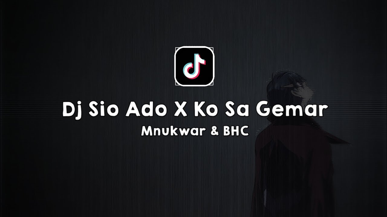 Dj Sio Ado X Ko Sa Gemar - Mnukwar & BHC By Ellkha Edz Viral Tiktok ...