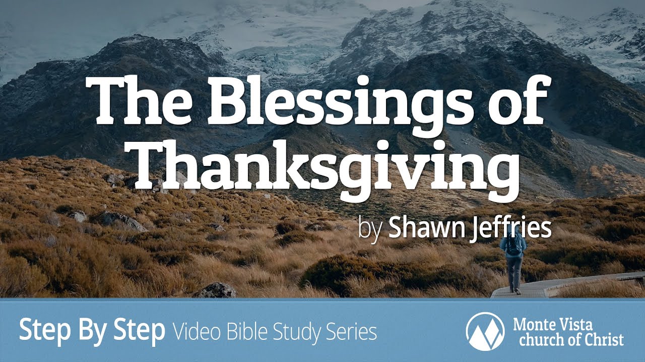 The Blessings of Thanksgiving - Step By Step Video Bible Study Series ...