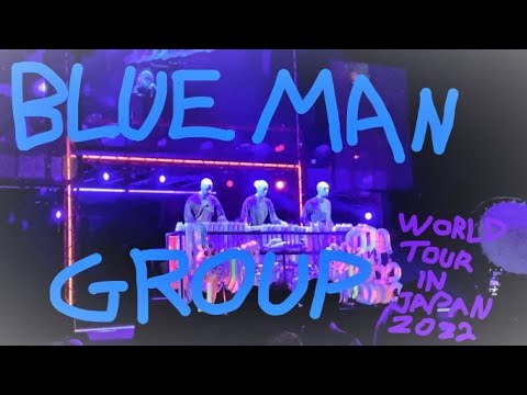 BLUE MAN GROUP WORLD TOUR IN JAPAN 2022 - YouTube