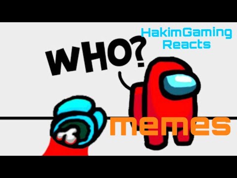 REACTING TO AMONG US MEMES..[Oofy] - YouTube