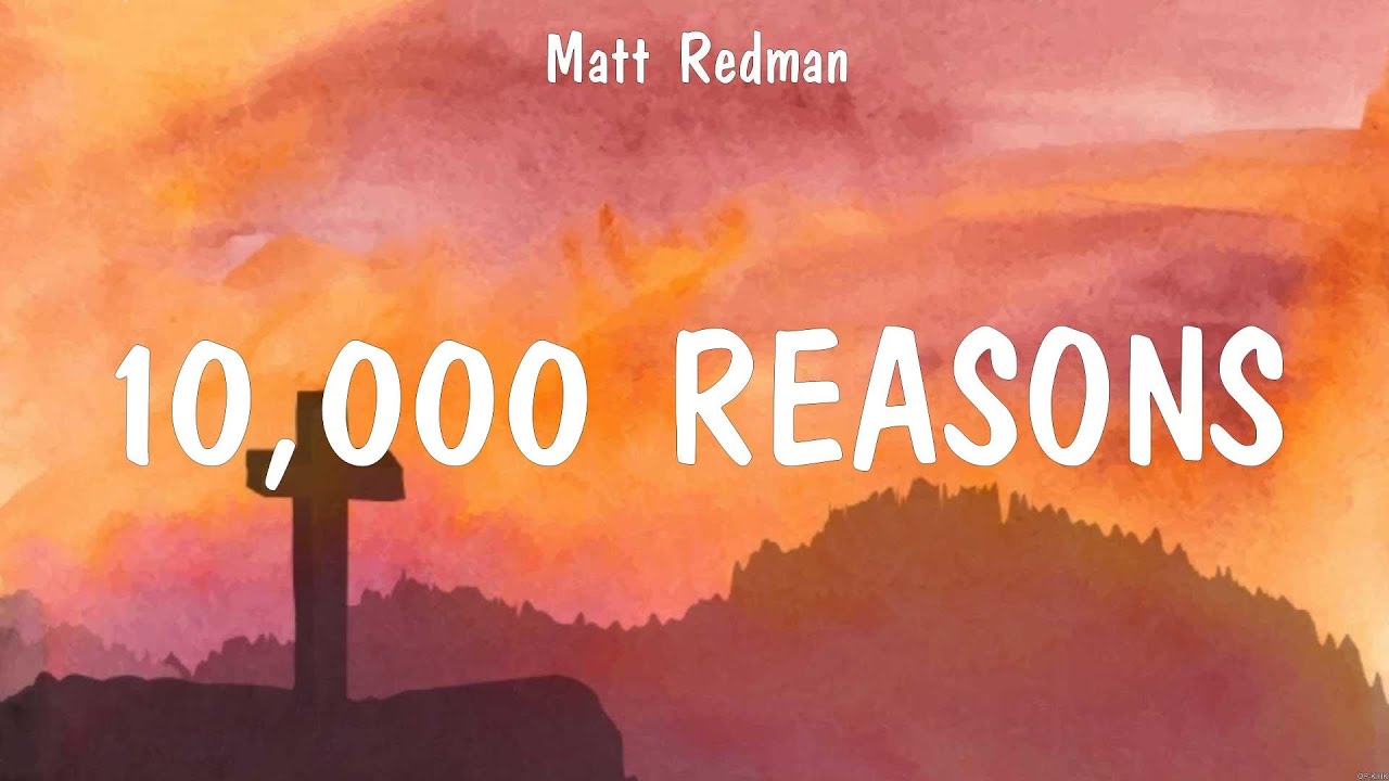 10 000 Reasons Matt Redman Lyrics Jesus I Need You What A