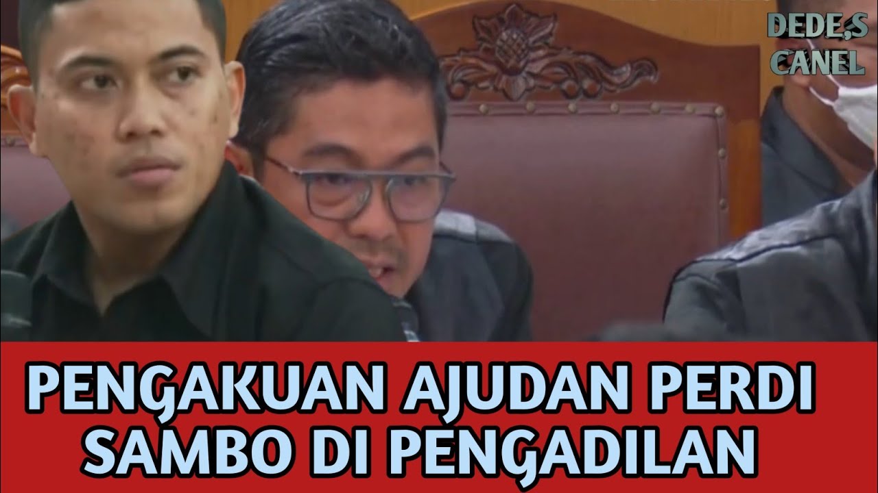 PENGAKUAN AJUDAN PERDI SAMBO DIPENGADULAN. - YouTube