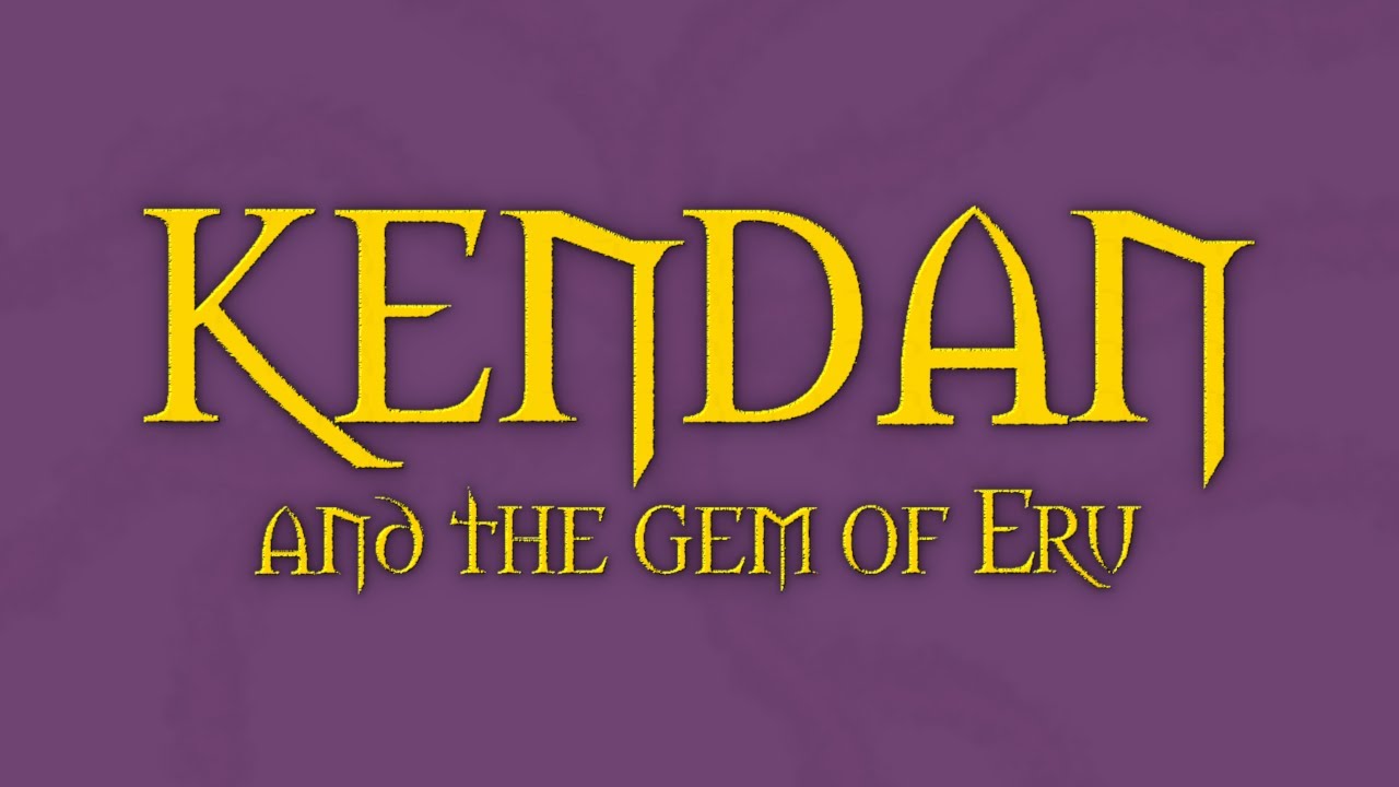 Home - Kendan and the Gem of Eru - YouTube