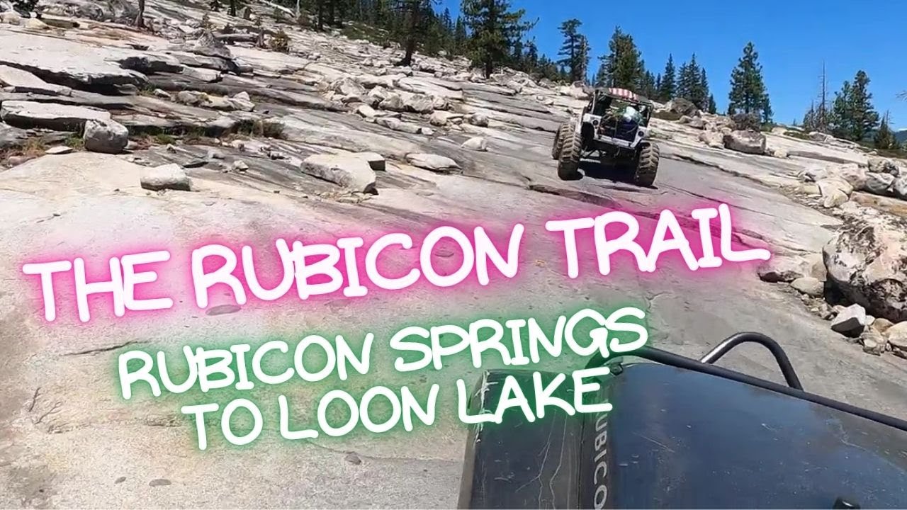 The Rubicon Trail in Reverse **Rubicon Springs to Loon Lake** - YouTube