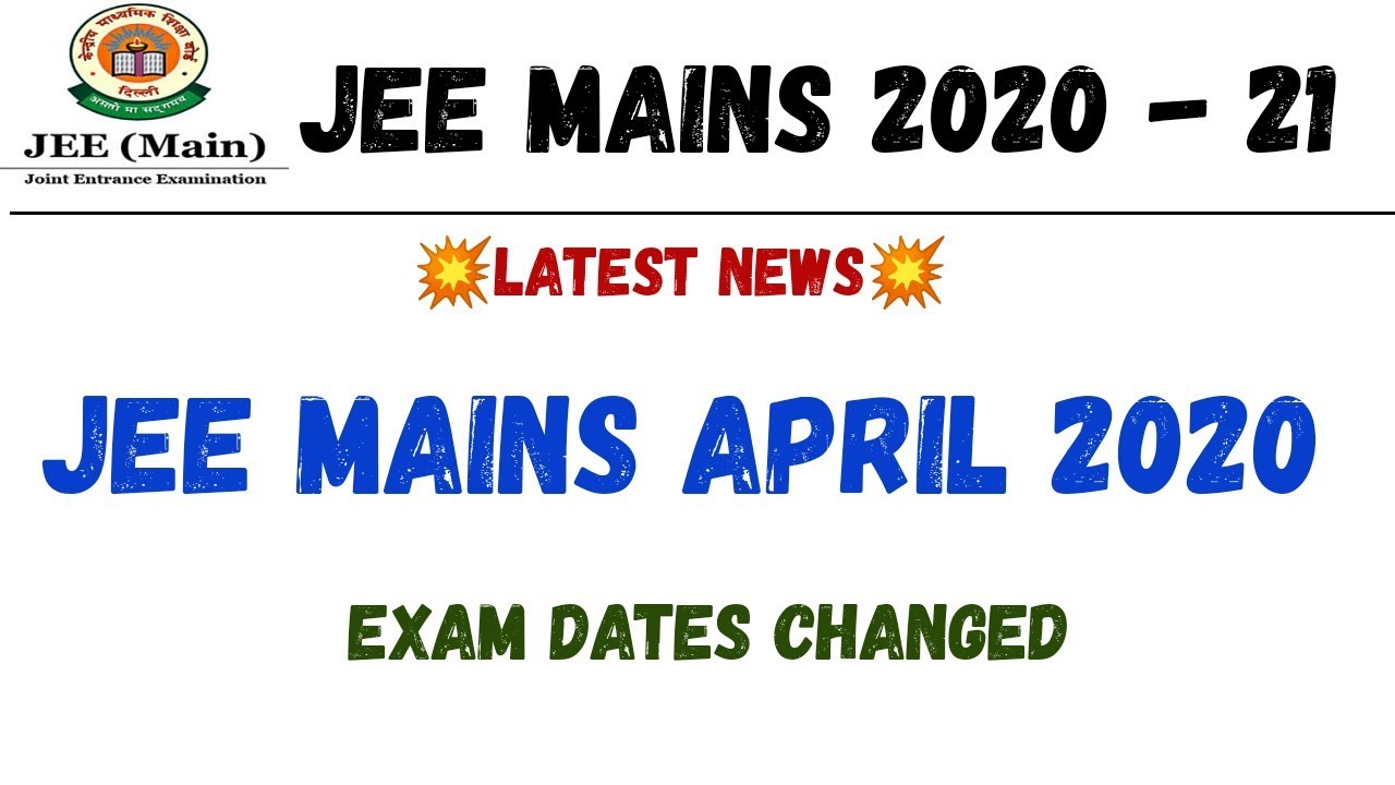 JEE mains 2020 april registration & Examination dates changed | know ...