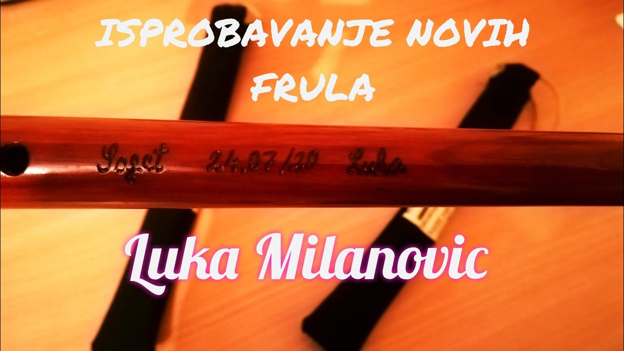 ISPROBAVANJE NOVIH FRULA | Luka Milanovic - YouTube