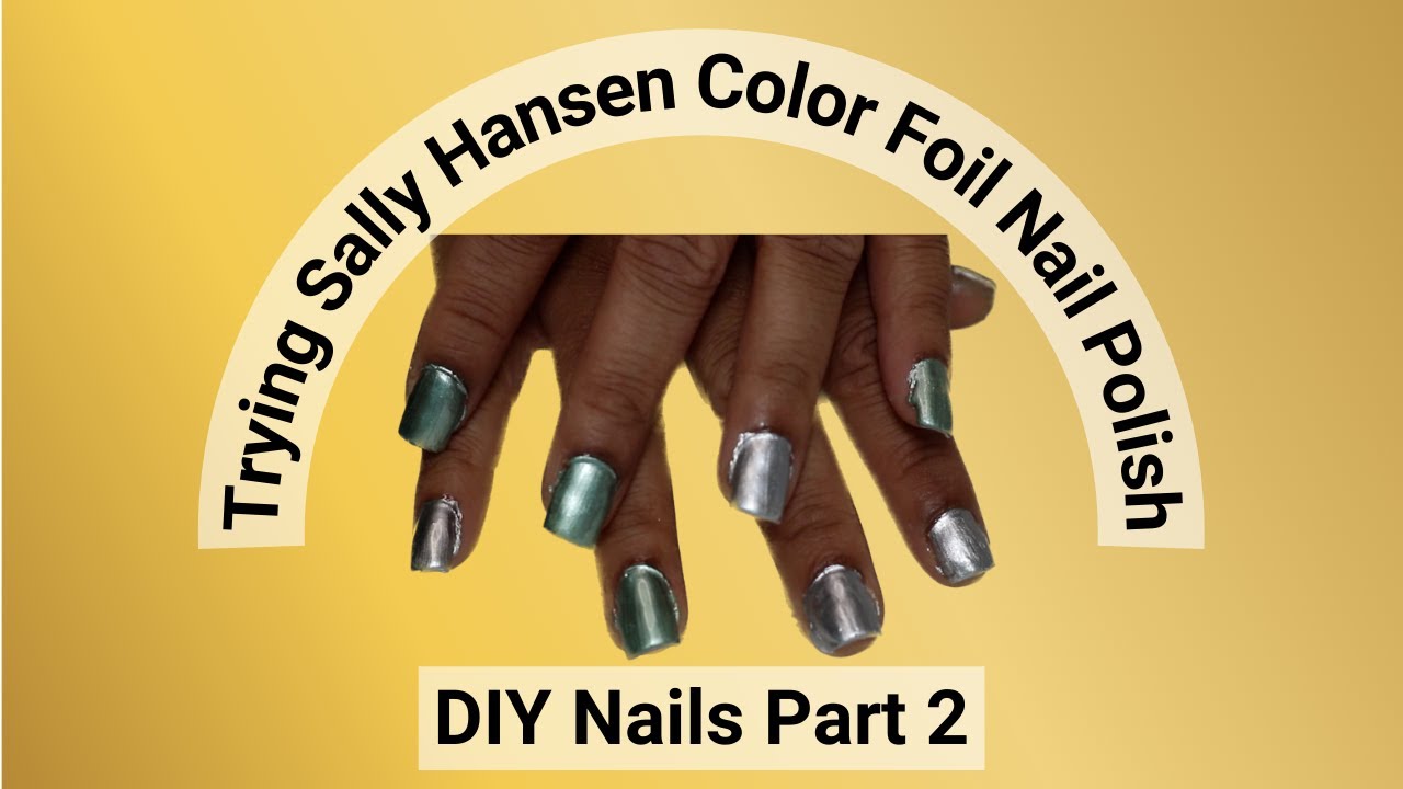 Trying Sally Hansen Color Foil Nail Polish - YouTube