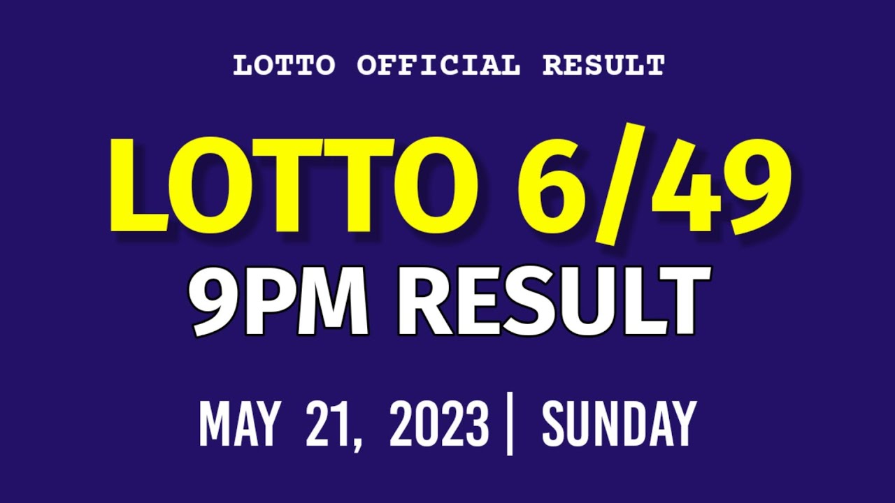 6/49 LOTTO RESULT TODAY 9PM DRAW May 21, 2023 Sunday PCSO SUPER LOTTO 6 ...