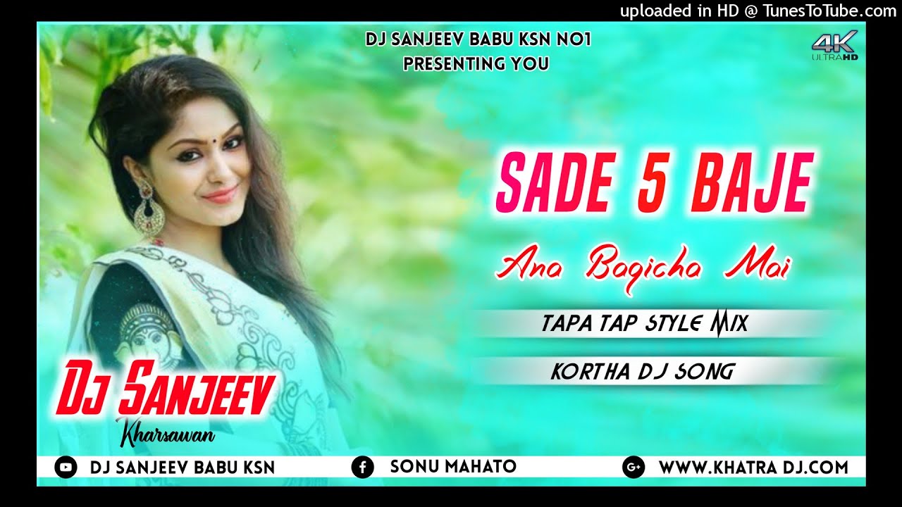 Sade 5 baje = Tapa Tap Style Mix = Dj Sanjeev Babu - Kharsawan #Tapa ...