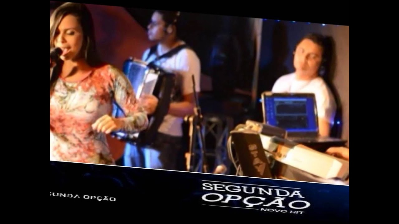 Segunda Opção Forró Sexy Love Youtube