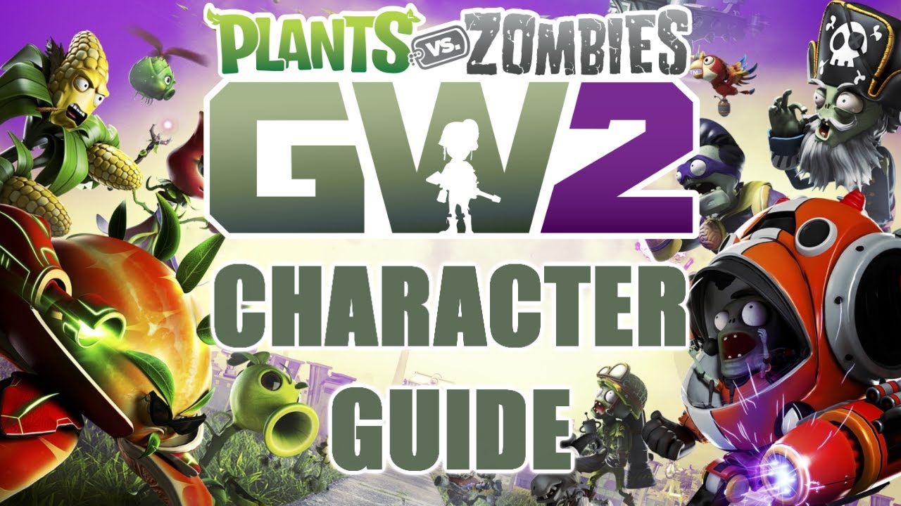 Plants vs. Zombies: Garden Warfare 2 - Character Guide! - YouTube