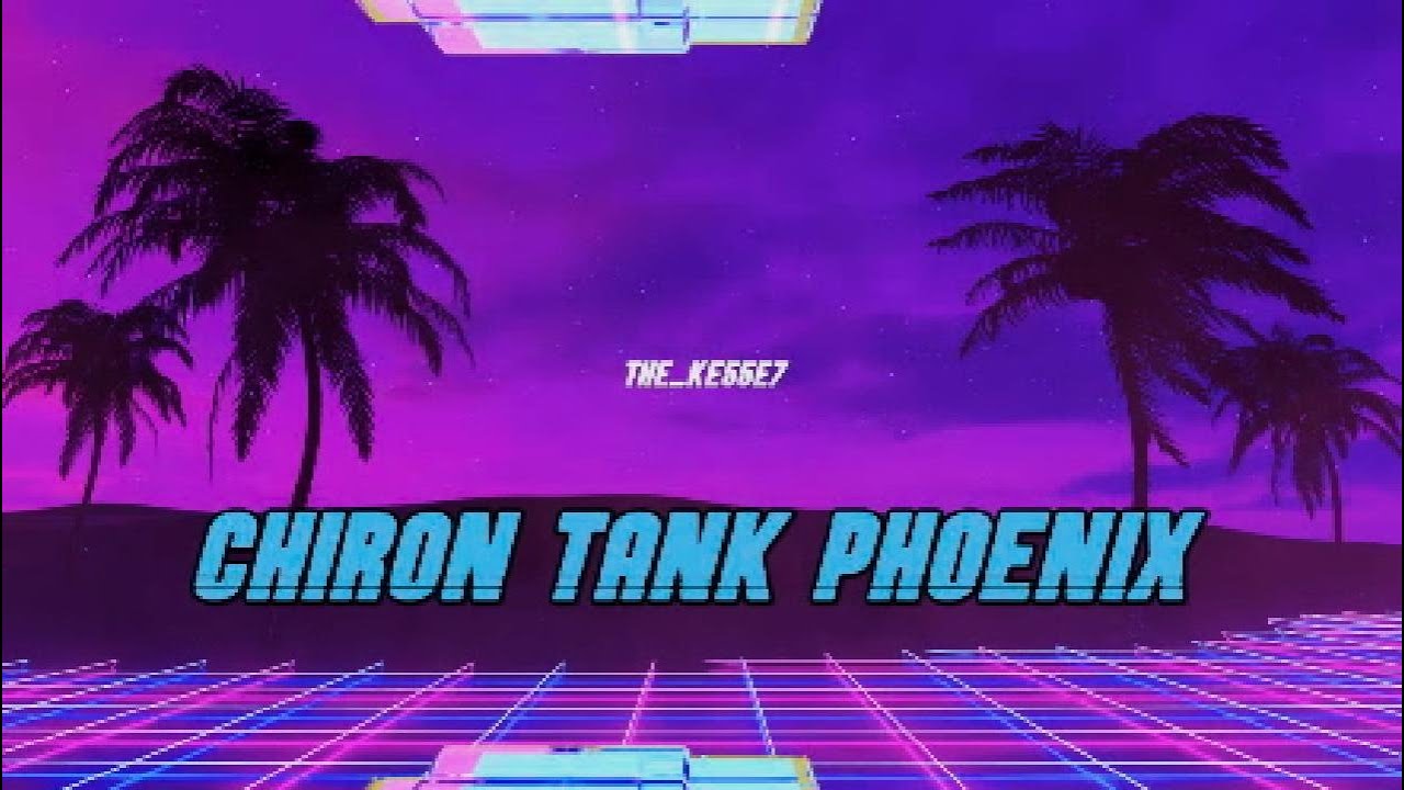 Chiron Tank Phoenix - YouTube