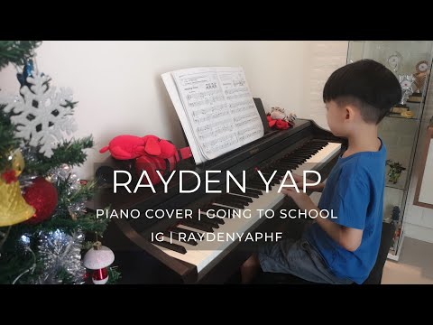 Going To School [Piano Cover] Rayden Yap