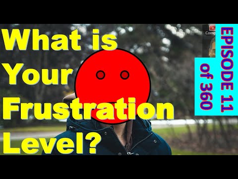 Episode 11 of 360 - What is Your Frustration Level? - YouTube