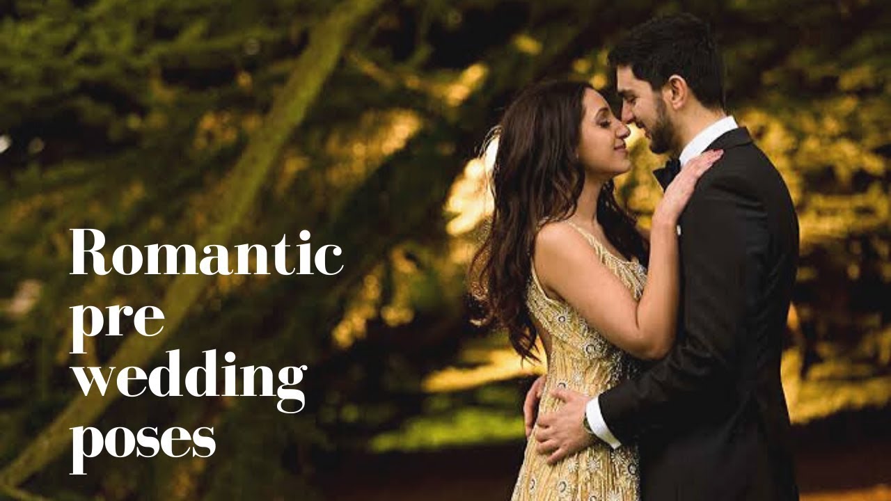 Romantic poses for couples pre wedding photoshoot - YouTube
