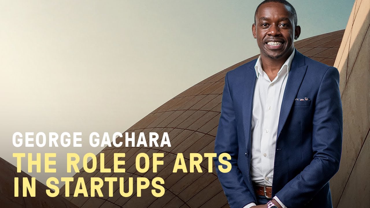 Creativity Is NECESSARY For Building A Startup – George Gachara, Co ...