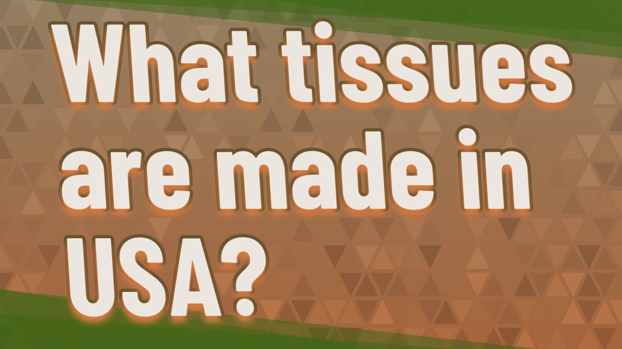 What tissues are made in USA? - YouTube