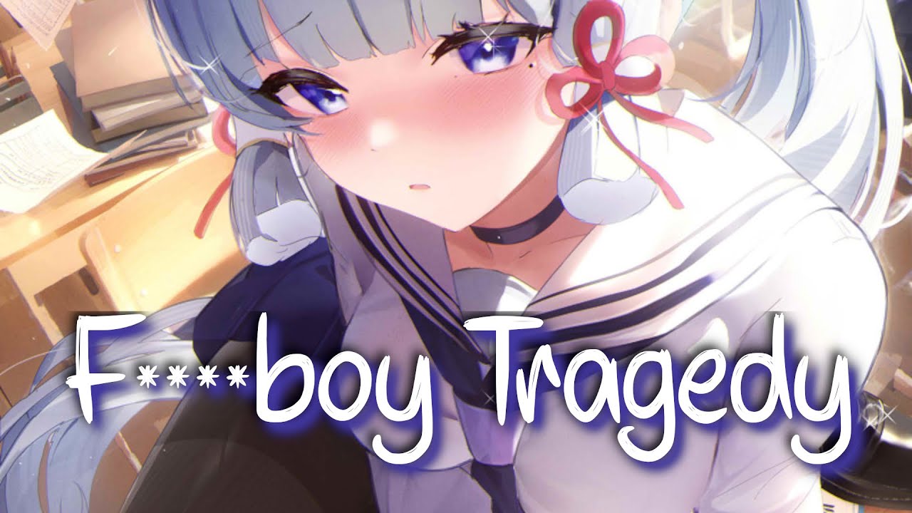 「Nightcore」 F***boy Tragedy - Grace Gachot ♡ (Lyrics) - YouTube