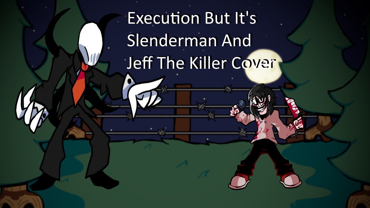 Friday Night Funkin' - Execution But Slender Man And Jeff The Killer ...