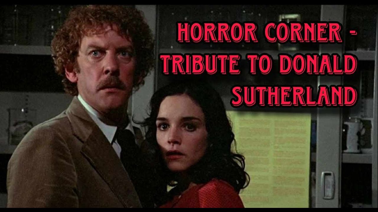 Horror Corner - Tribute to Donald Sutherland - YouTube