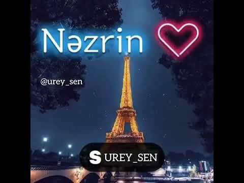 Nəzrin adına uyğun video kim adlara görə video istəsə yoruma yazsın