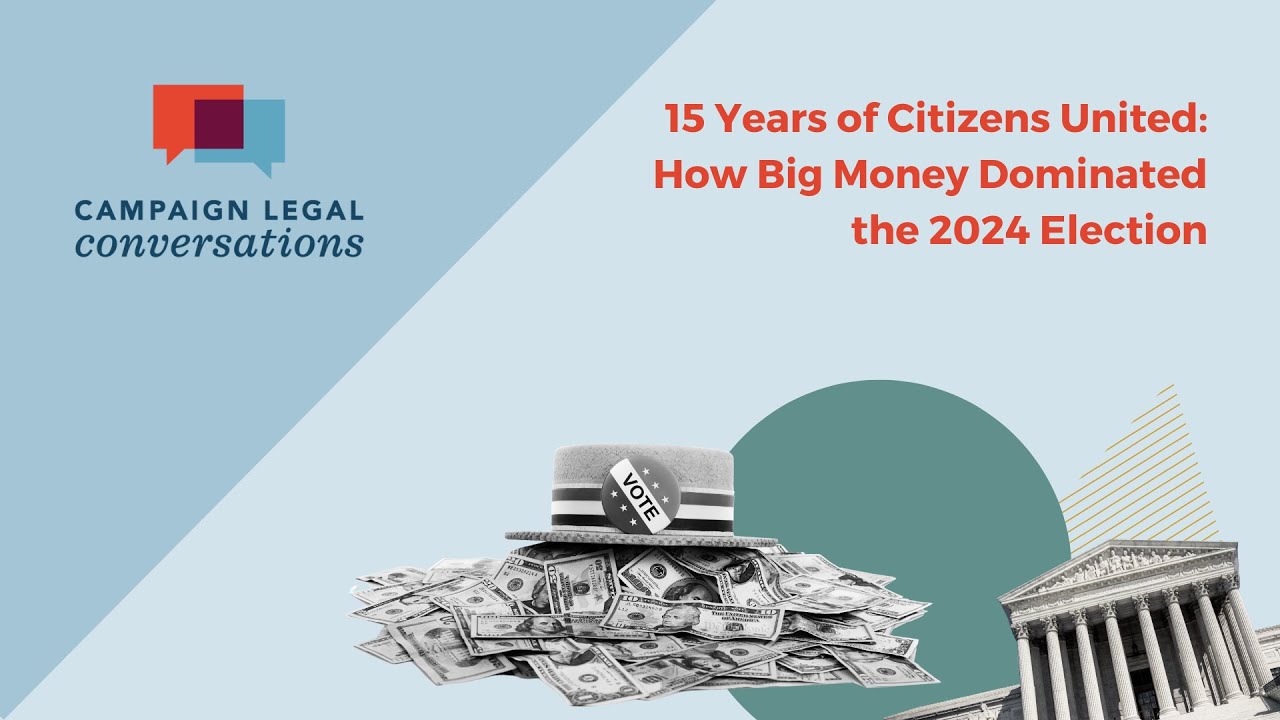 15 Years of Citizens United: How Big Money Dominated the 2024 Election ...