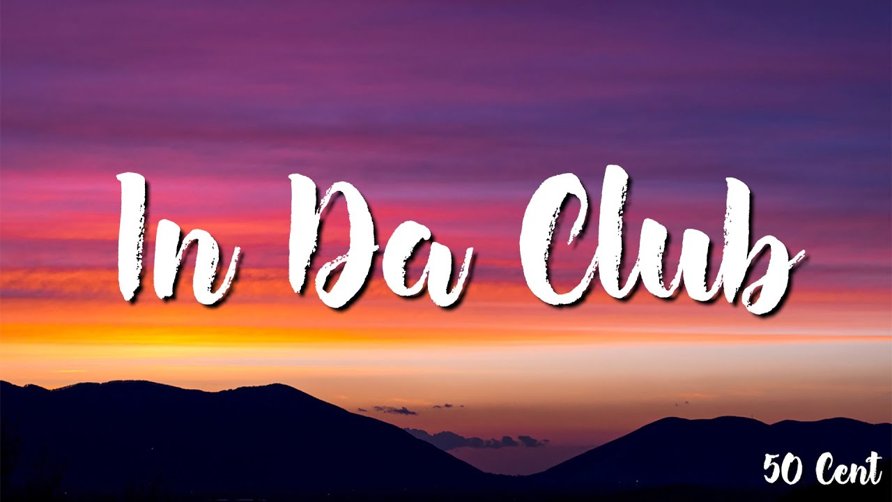 50 Cent - In Da Club ( Lyrics) - YouTube