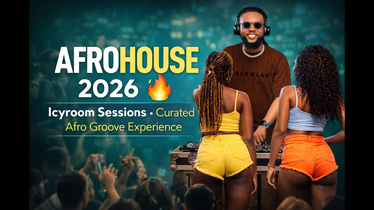 AFRO HOUSE MIX 2026 🔥 | Icyroom Sessions • Curated Afro Groove ...