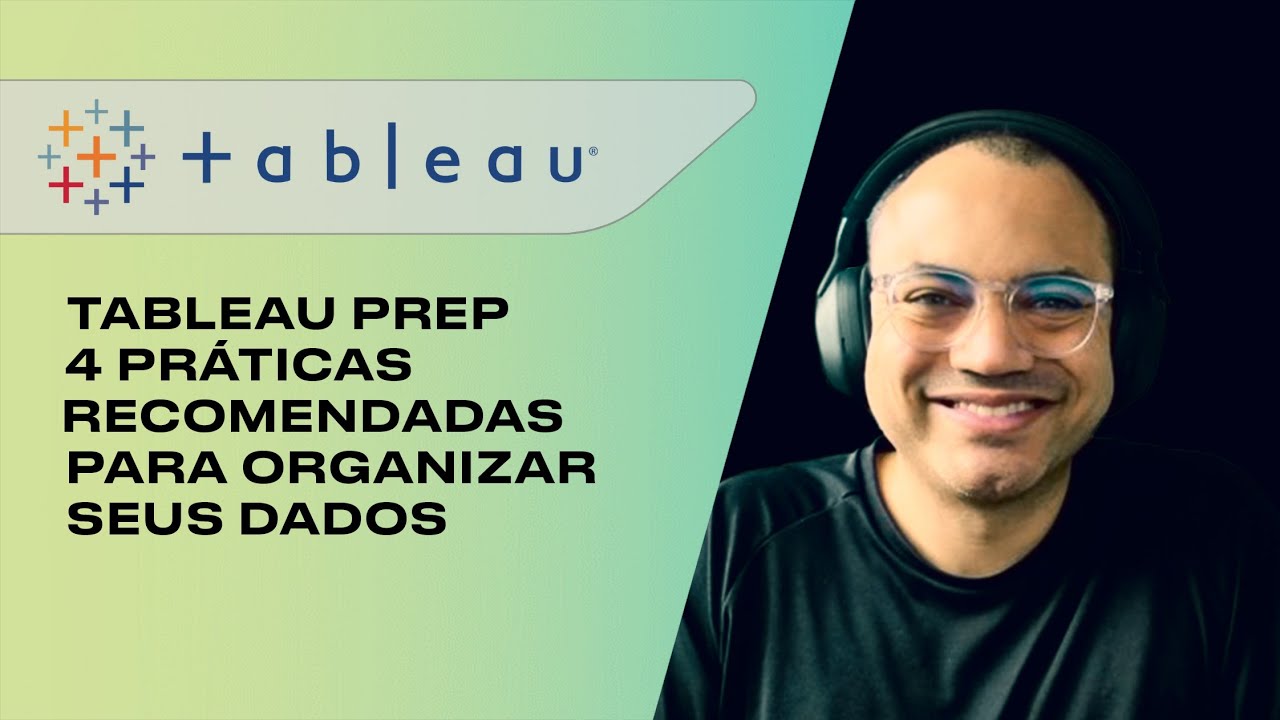 4 Práticas recomendadas para organizar seus dados com o Tableau Prep - YouTube