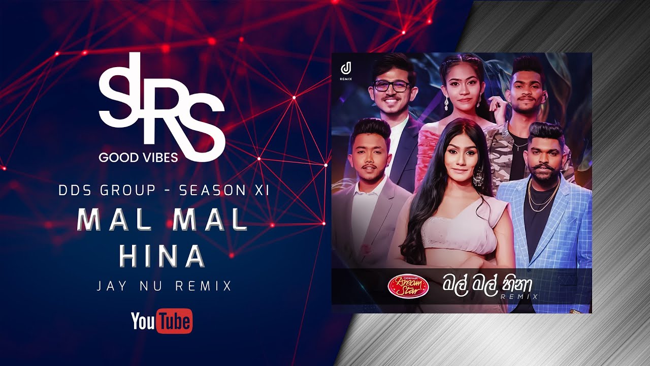 MAL MAL HINA (Remix) මල් මල් හිනා | DDS Group - Season XI | Jay NU - YouTube