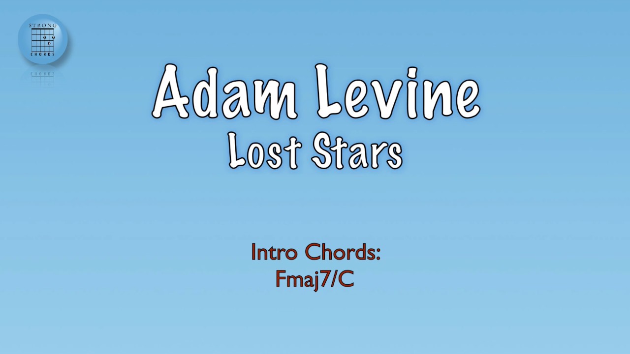 Adam Levine - Lost Stars - Chords & Lyrics - YouTube