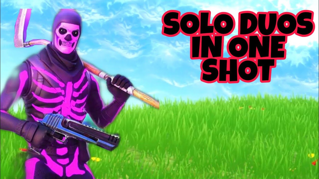 FORTNITE ONE SHOT SOLO DUOS!! - YouTube