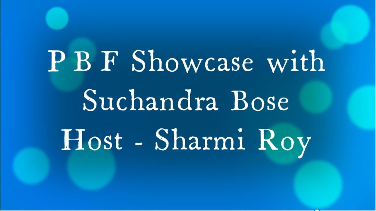 PBF Showcase with Suchandra Bose - YouTube