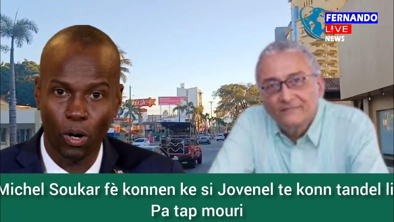 🔥🔥🔥🚨Tou Cho: Michel Soukar fè konnen ke si Jovenel te konn tandel li Pa tap mouri - YouTube