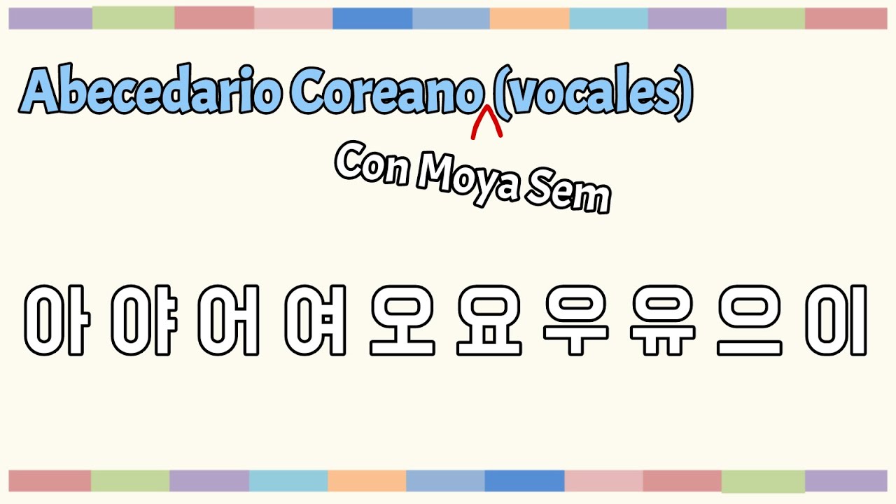 Aprender Coreano facilmente con Moya - (Vocales parte2) - YouTube
