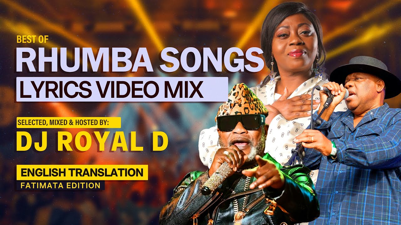BEST OF RHUMBA SONGS LYRICS VIDEO MIX - DJ ROYAL D - YouTube