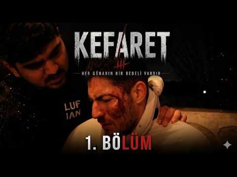 KEFARET | 1. Bölüm