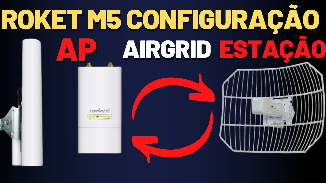CONFIGURANDO ROKET M5 EM MODO AP É AIRGRID EM MODO ESTAÇÃO PARA SE ...