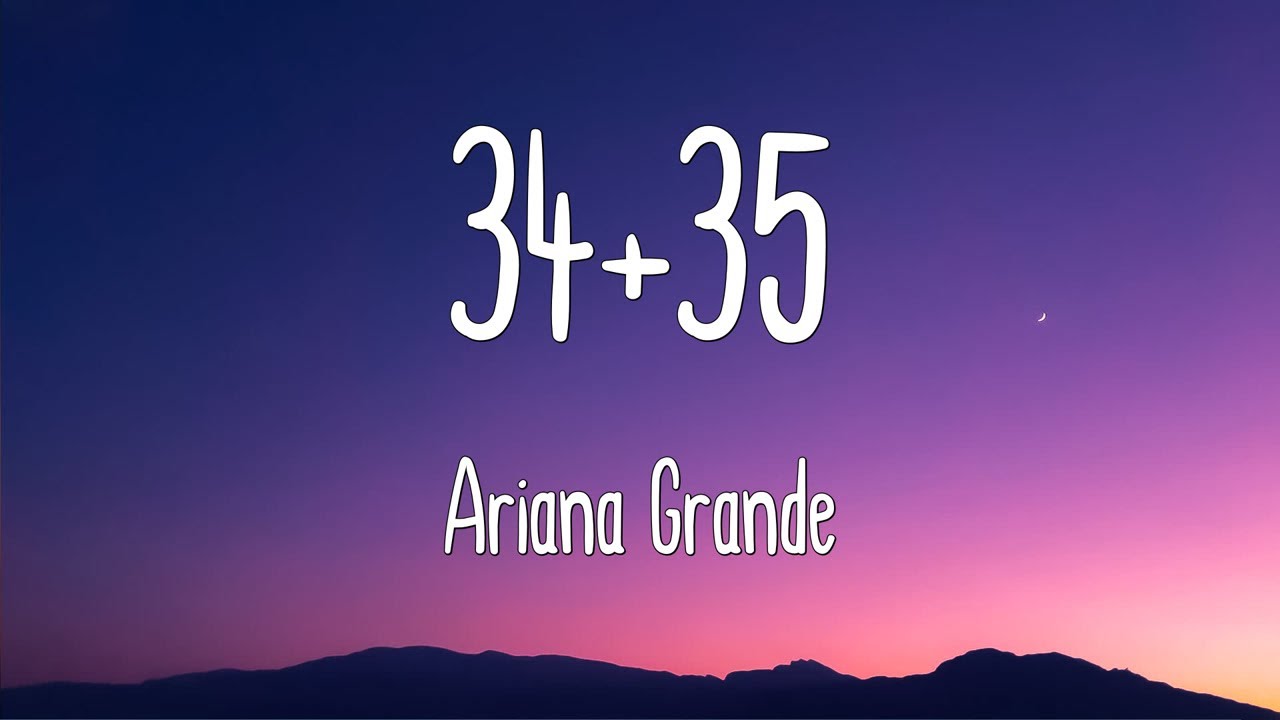 34+35 - Ariana Grande (Lyrics) - YouTube