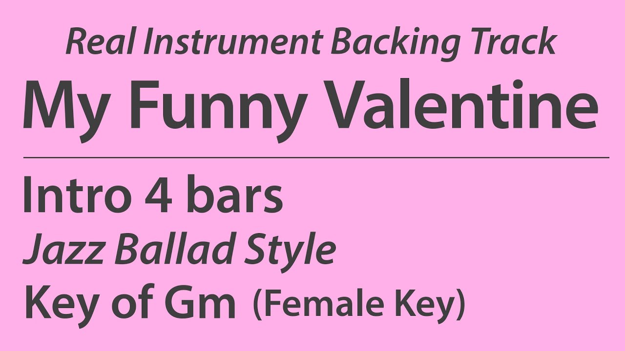 My Funny Valentine/Backing Track/Gm (Female Vo Key)/Jazz Ballad/Piano ...