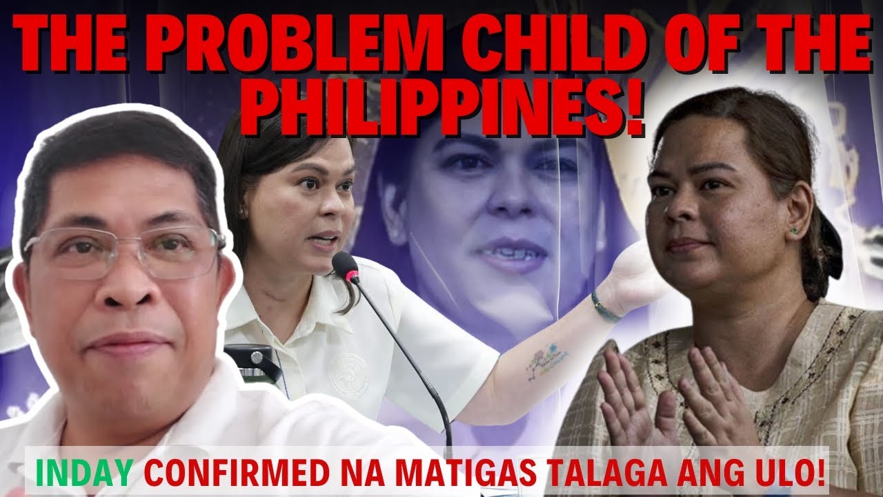 THE PROBLEM CHILD OF PHILIPPINES! INDAY CONFIRMED NA MATIGAS TALAGA ANG ...