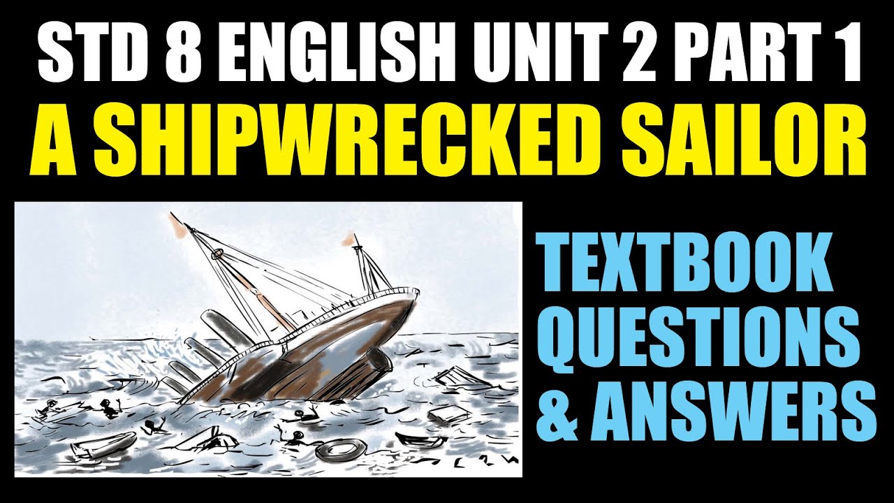 STD8 English Unit 2 A Shipwrecked Sailor Part1|SCERT Textbook Questions ...