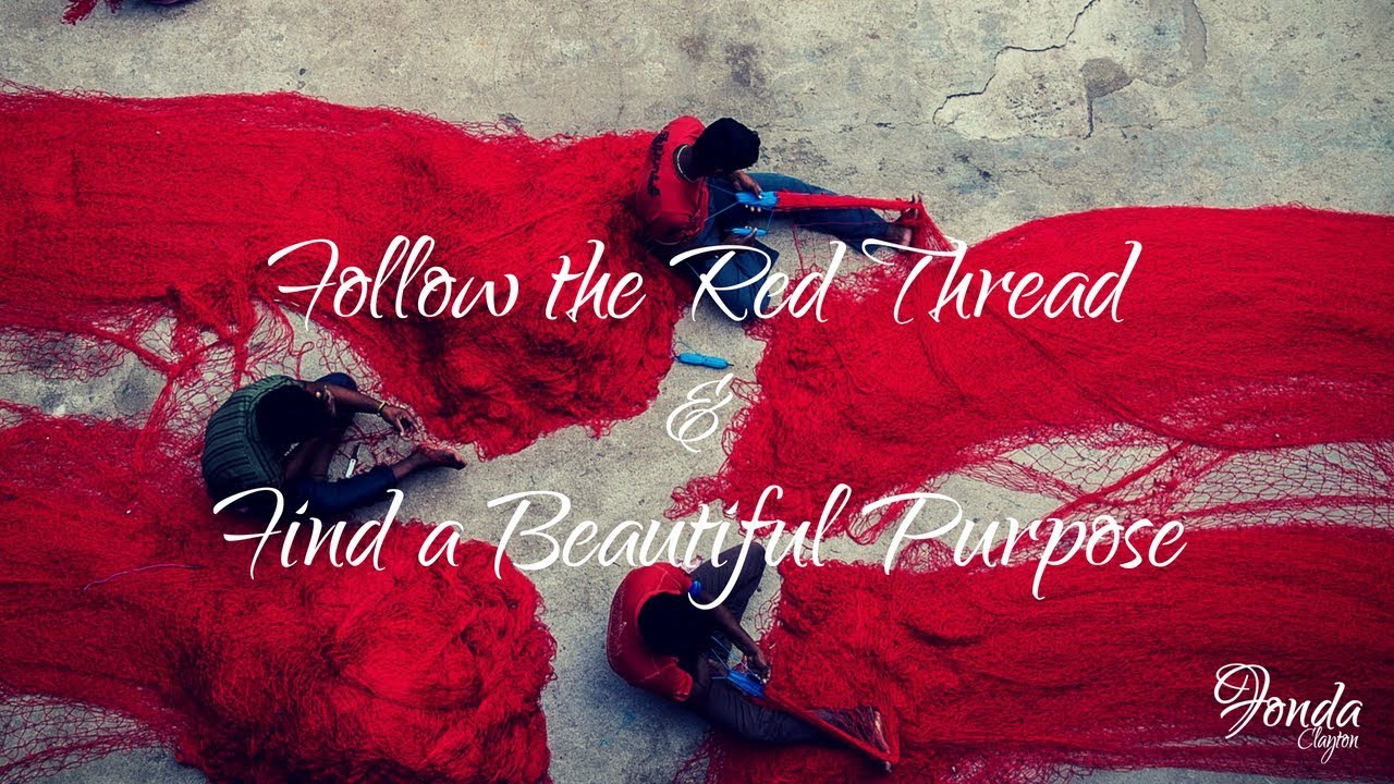 Follow the Red Thread & Find a Beautiful Purpose - YouTube