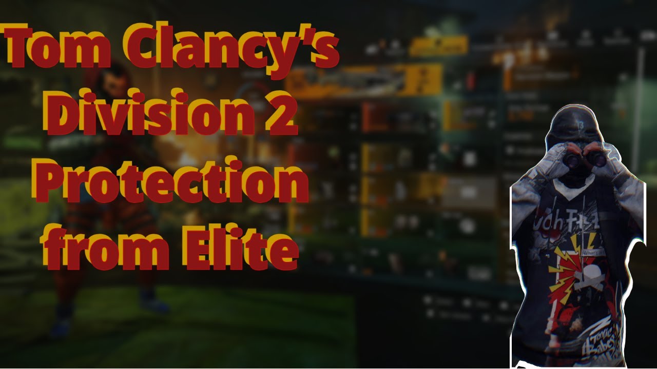 Tom Clancy Division 2 Gameplay Protection from Elite #ChillOut - YouTube