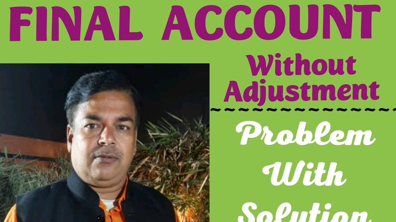 # 1 Final Account - problem with solution (BL AGRAWAL) - YouTube