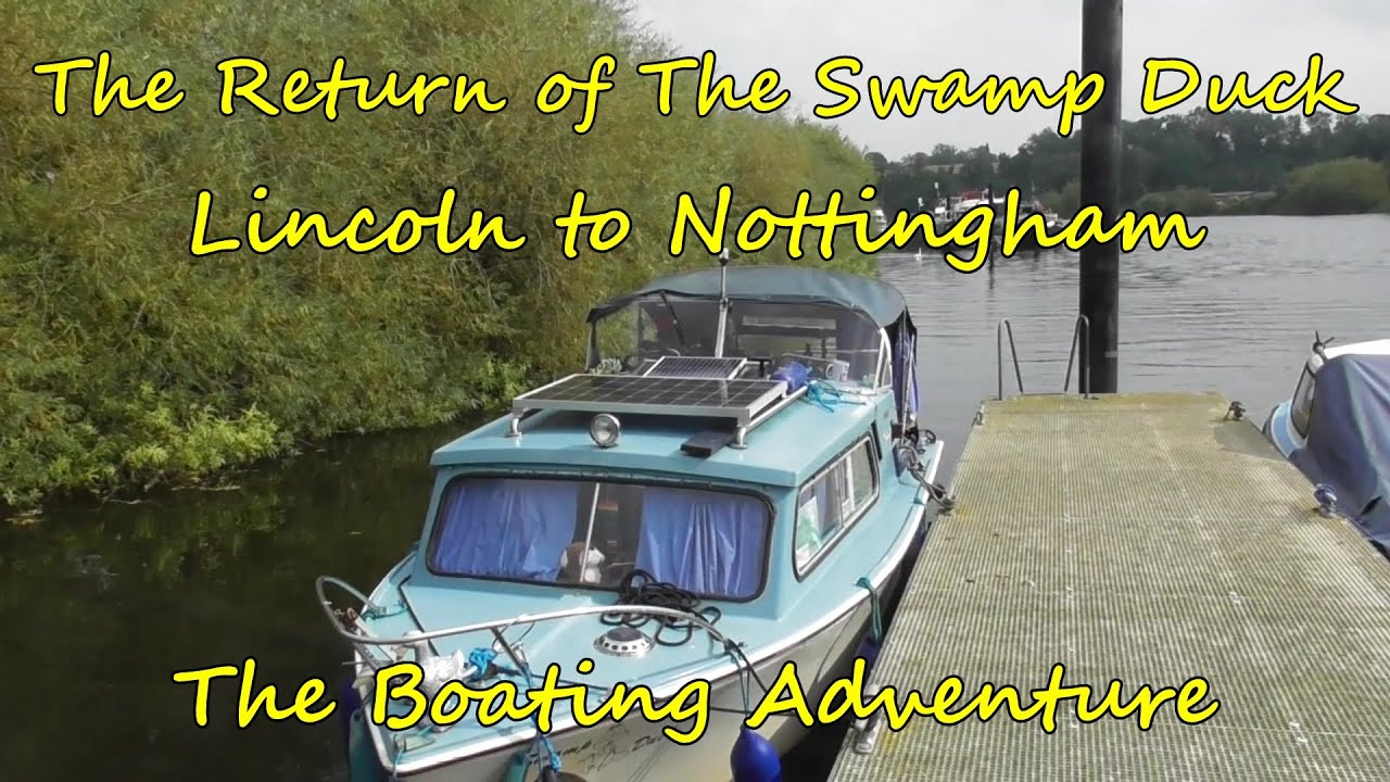 313. The Return of The Swamp Duck - Lincoln to Nottingham -The Boating ...
