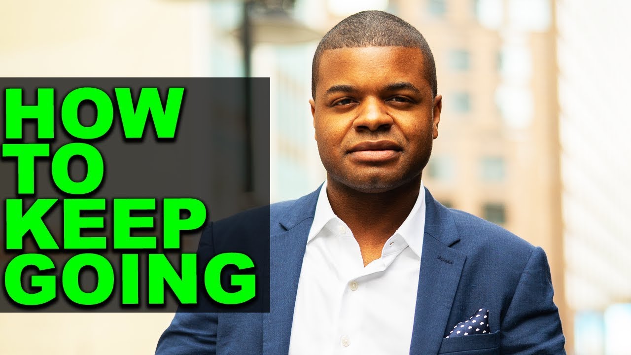 How To KEEP GOING... - YouTube