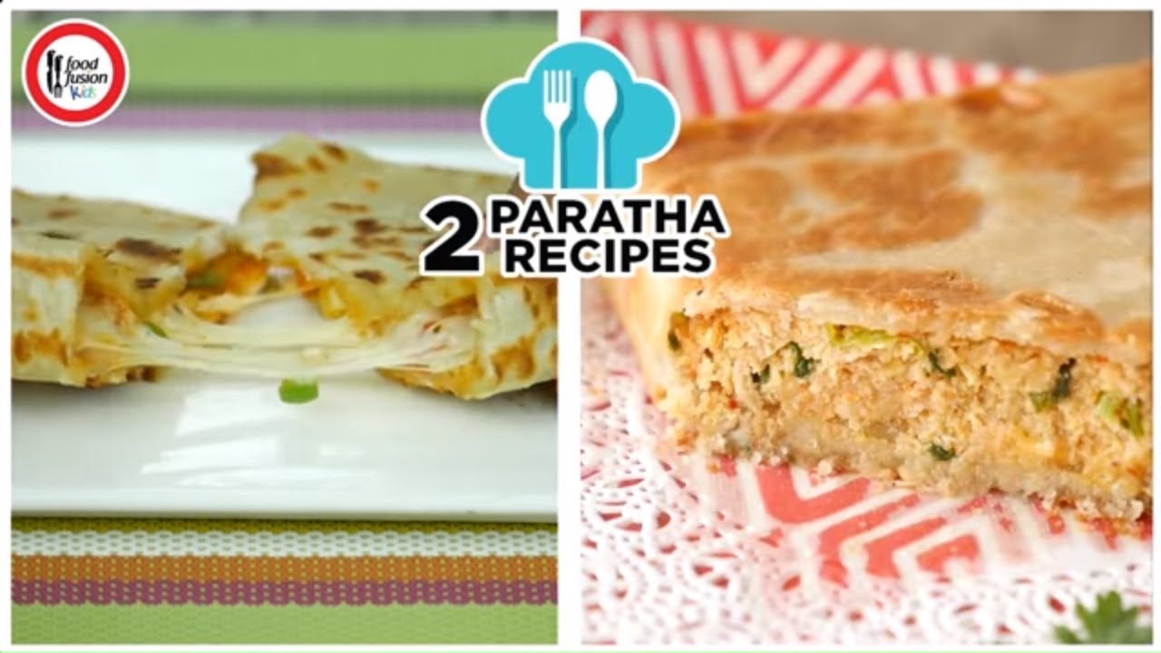 2 Paratha Recipes for kids by Food Fusion Kids - YouTube