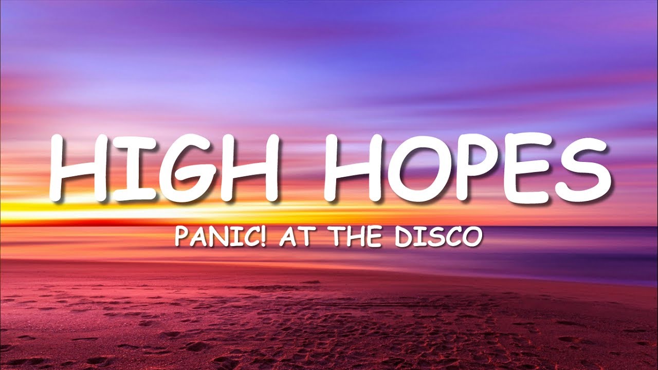 Panic! At the Disco - High Hopes (Lyrics) - YouTube